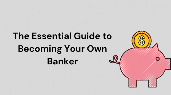 How to Becoming Your Own Banker: QX Financial
